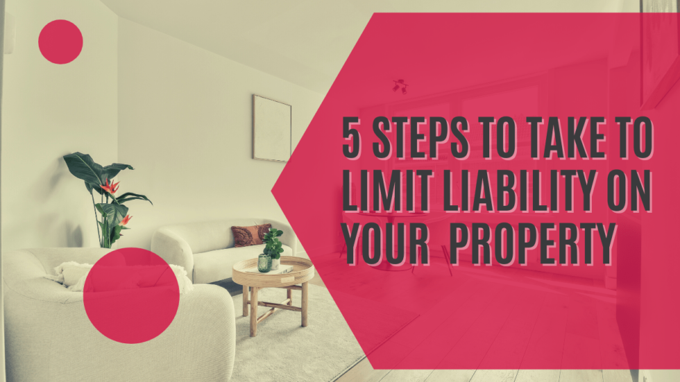 5 Steps to Limit Liability on Your Rental Property
